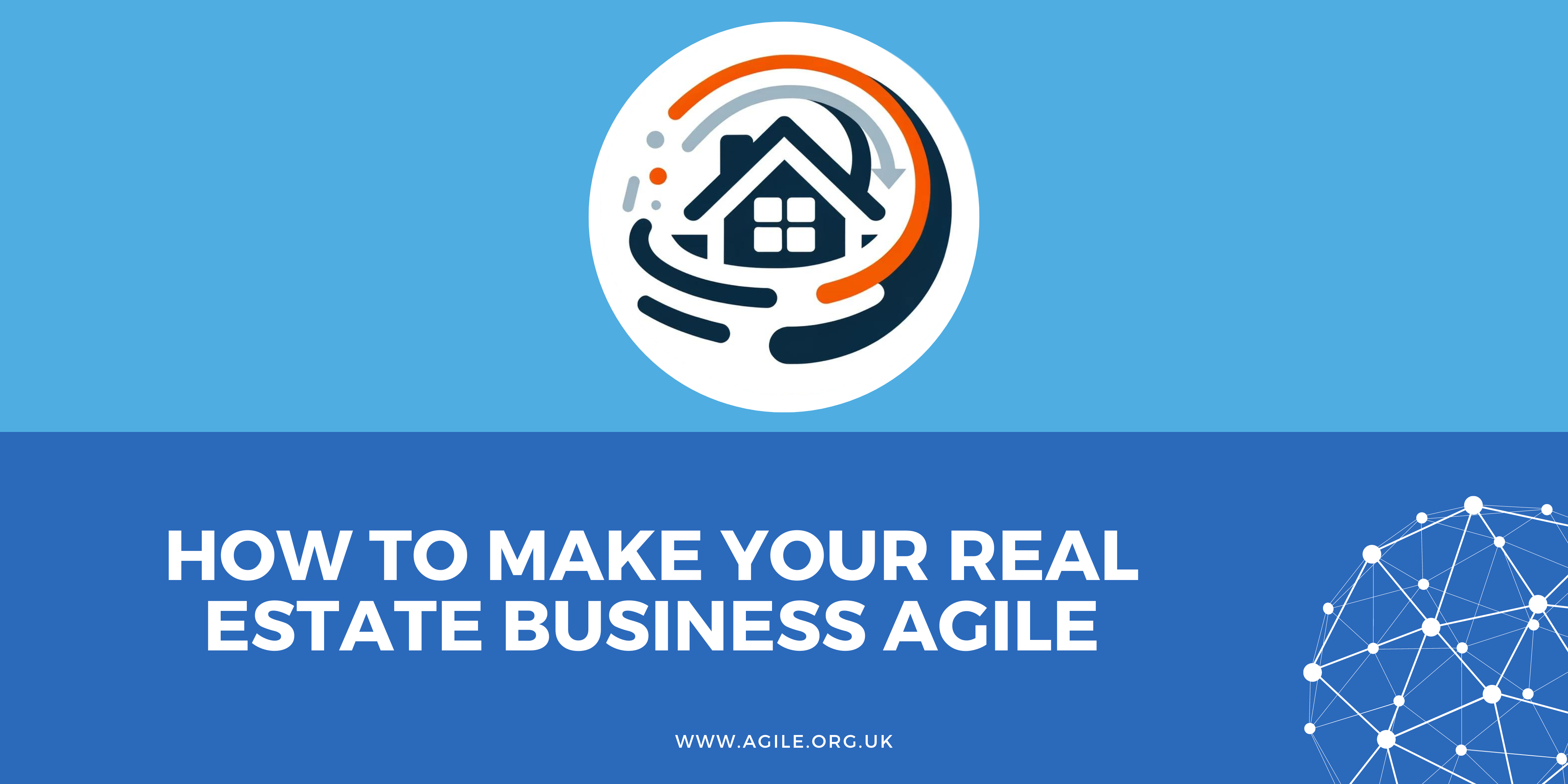 How to Make Your Real Estate Business Agile - Agile.org.uk
