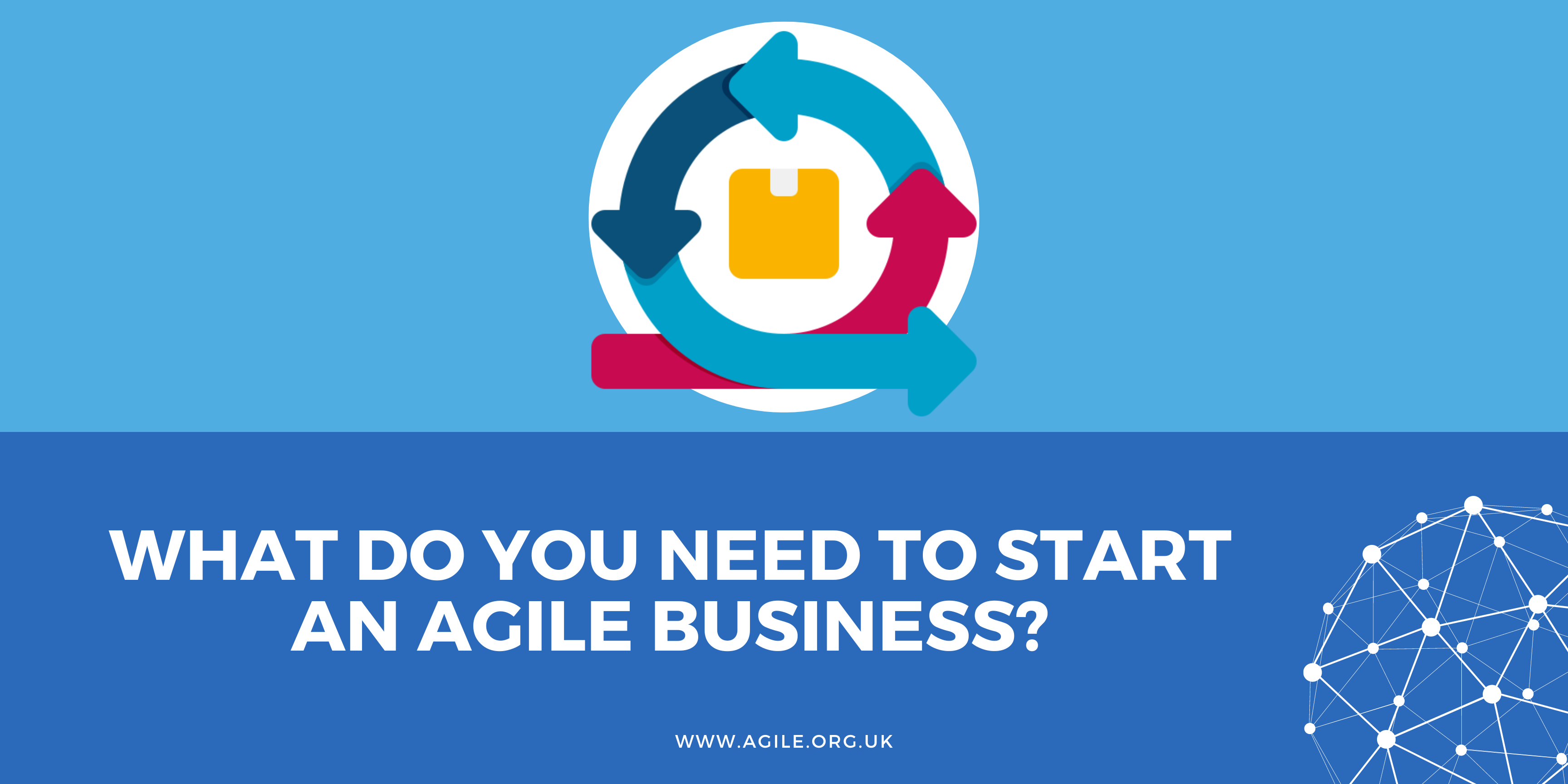 What Do You Need to Start an Agile Business? - Agile.org.uk